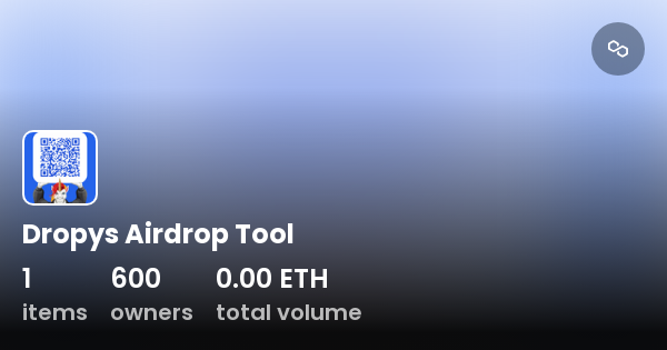 Dropys Airdrop Tool - Collection | OpenSea Dropys Airdrop Tool - Collection | OpenSea