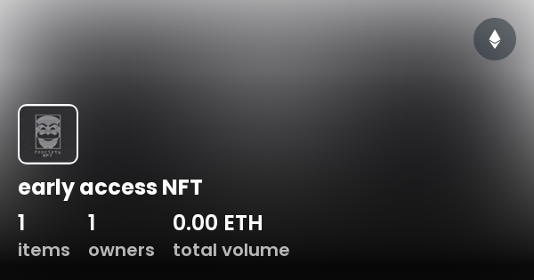 early access NFT - Collection | OpenSea early access NFT - Collection | OpenSea