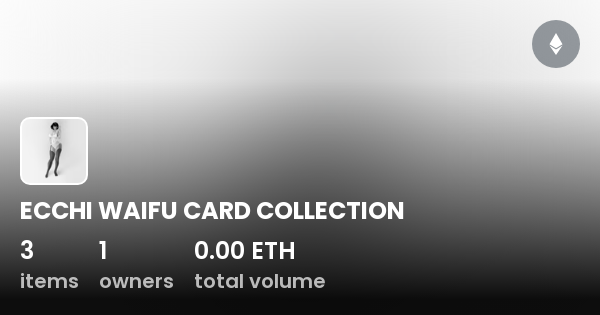 Ecchi Waifu Card Collection Collection Opensea