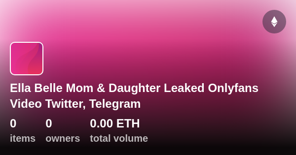 Ella Belle Mom And Daughter Leaked Onlyfans Video Twitter Telegram