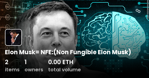 Elon Musk= NFE:(Non Fungible Elon Musk) - Collection | OpenSea Elon Musk= NFE:(Non Fungible Elon Musk) - Collection | OpenSea