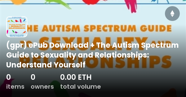 Gpr Epub Download The Autism Spectrum Guide To Sexuality And