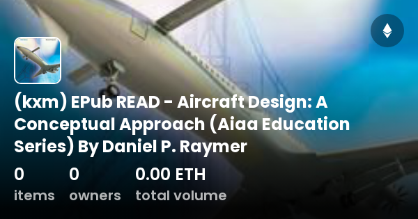 (kxm) EPub READ - Aircraft Design: A Conceptual Approach (Aiaa ... (kxm) EPub READ - Aircraft Design: A Conceptual Approach (Aiaa ...