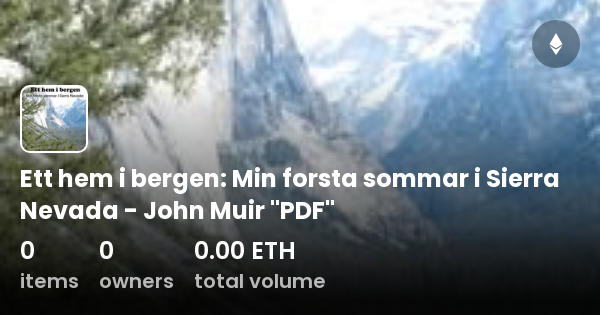 Ett hem i bergen: Min forsta sommar i Sierra Nevada - John Muir Ett hem i bergen: Min forsta sommar i Sierra Nevada - John Muir