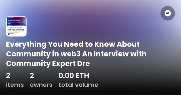 Everything You Need to Know About Community in web3 An Interview with ... Everything You Need to Know About Community in web3 An Interview with ...