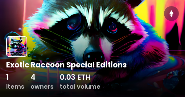 Exotic Raccoon Special Editions - Collection | OpenSea Exotic Raccoon Special Editions - Collection | OpenSea