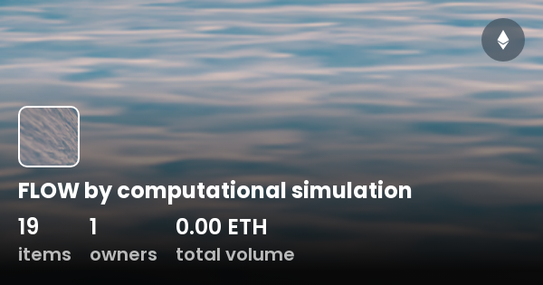 FLOW by computational simulation - Collection | OpenSea FLOW by computational simulation - Collection | OpenSea