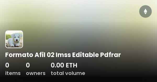 Formato Afil 02 Imss Editable Pdfrar - Collection | OpenSea Formato Afil 02 Imss Editable Pdfrar - Collection | OpenSea