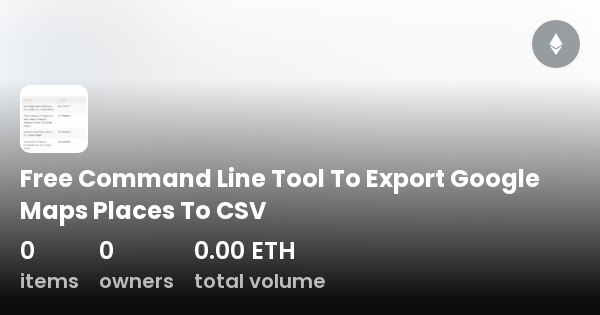 Free Command Line Tool To Export Google Maps Places To CSV - Collection ... Free Command Line Tool To Export Google Maps Places To CSV - Collection ...