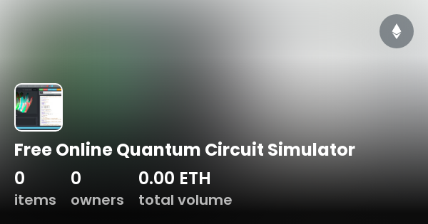 Free Online Quantum Circuit Simulator - Collection | OpenSea Free Online Quantum Circuit Simulator - Collection | OpenSea