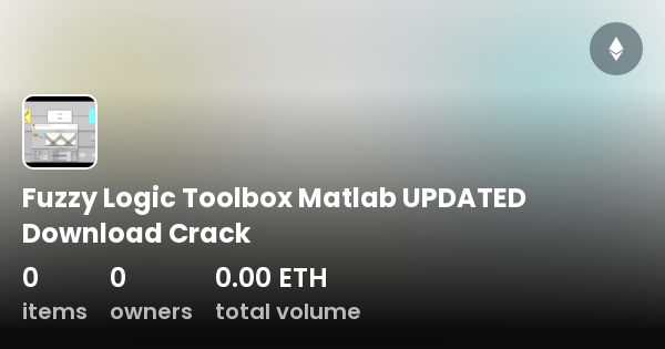 Fuzzy Logic Toolbox Matlab UPDATED Download Crack - Collection | OpenSea Fuzzy Logic Toolbox Matlab UPDATED Download Crack - Collection | OpenSea