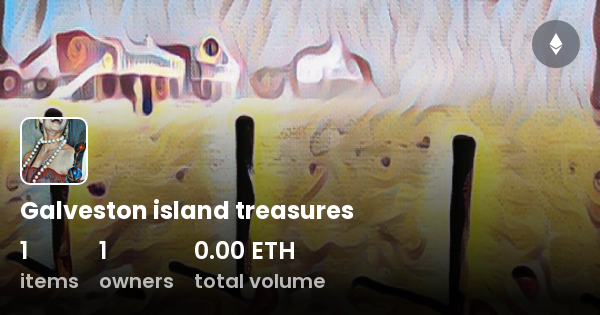 Galveston island treasures - Collection | OpenSea Galveston island treasures - Collection | OpenSea