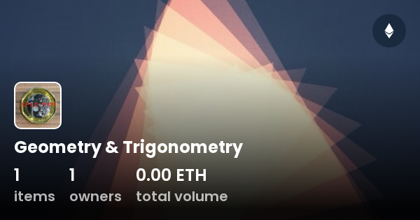 Geometry & Trigonometry - Collection | OpenSea Geometry & Trigonometry - Collection | OpenSea
