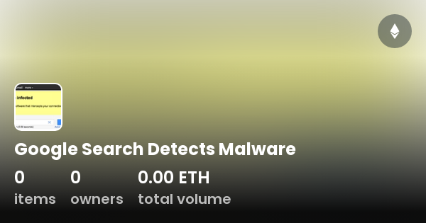 Google Search Detects Malware - Collection | OpenSea Google Search Detects Malware - Collection | OpenSea