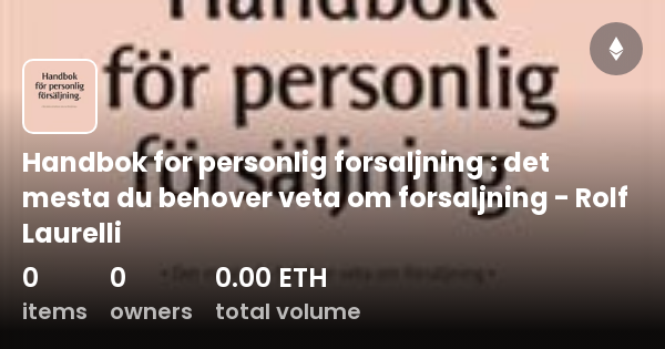 Handbok for personlig forsaljning : det mesta du behover veta om ... Handbok for personlig forsaljning : det mesta du behover veta om ...
