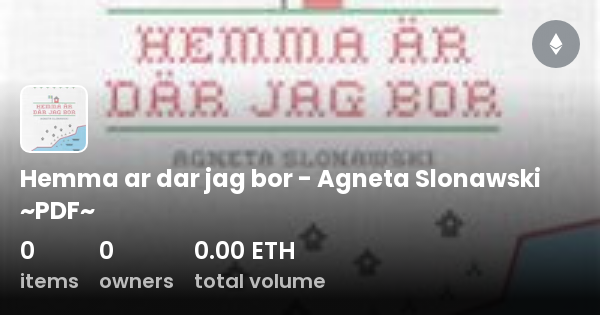 Hemma ar dar jag bor - Agneta Slonawski ~PDF~ - Collection | OpenSea Hemma ar dar jag bor - Agneta Slonawski ~PDF~ - Collection | OpenSea