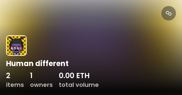 Human different - Collection | OpenSea Human different - Collection | OpenSea