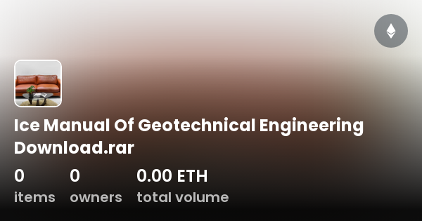 Ice Manual Of Geotechnical Engineering Download.rar - Collection | OpenSea Ice Manual Of Geotechnical Engineering Download.rar - Collection | OpenSea