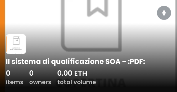 Il sistema di qualificazione SOA - :PDF: - Collection | OpenSea Il sistema di qualificazione SOA - :PDF: - Collection | OpenSea