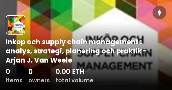 Inkop och supply chain management : analys, strategi, planering och ... Inkop och supply chain management : analys, strategi, planering och ...