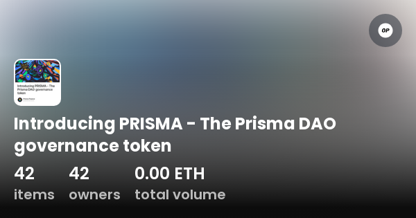 Introducing PRISMA - The Prisma DAO governance token - Collection | OpenSea Introducing PRISMA - The Prisma DAO governance token - Collection | OpenSea