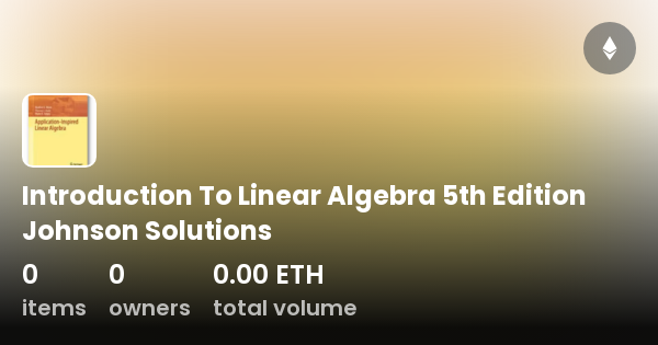Introduction To Linear Algebra 5th Edition Johnson Solutions ... Introduction To Linear Algebra 5th Edition Johnson Solutions ...