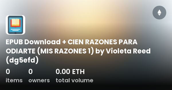 EPUB Download + CIEN RAZONES PARA ODIARTE (MIS RAZONES 1) by Violeta ... EPUB Download + CIEN RAZONES PARA ODIARTE (MIS RAZONES 1) by Violeta ...