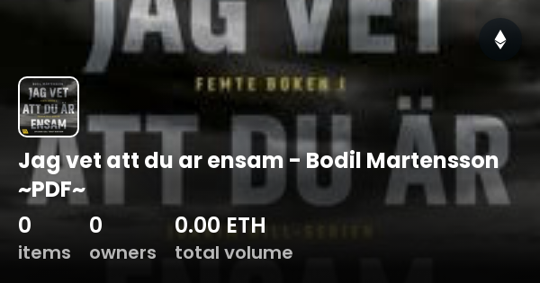 Jag vet att du ar ensam - Bodil Martensson ~PDF~ - Collection | OpenSea Jag vet att du ar ensam - Bodil Martensson ~PDF~ - Collection | OpenSea