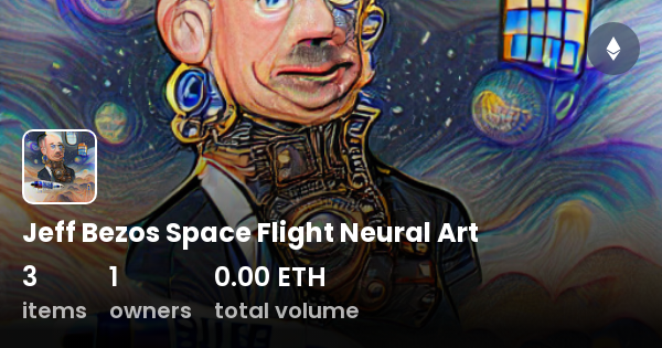 Jeff Bezos Space Flight Neural Art - Collection | OpenSea Jeff Bezos Space Flight Neural Art - Collection | OpenSea