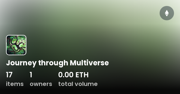 Journey through Multiverse - Collection | OpenSea Journey through Multiverse - Collection | OpenSea