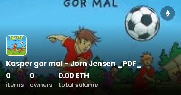 Kasper gor mal - Jorn Jensen _PDF_ - Collection | OpenSea Kasper gor mal - Jorn Jensen _PDF_ - Collection | OpenSea