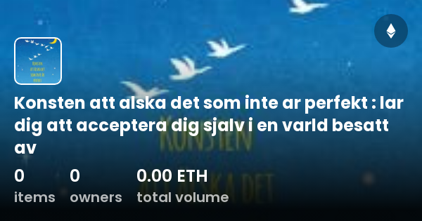 Konsten att alska det som inte ar perfekt : lar dig att acceptera dig ... Konsten att alska det som inte ar perfekt : lar dig att acceptera dig ...