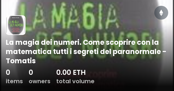 La magia dei numeri. Come scoprire con la matematica tutti i segreti ... La magia dei numeri. Come scoprire con la matematica tutti i segreti ...
