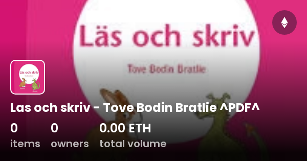 Las och skriv - Tove Bodin Bratlie ^PDF^ - Collection | OpenSea Las och skriv - Tove Bodin Bratlie ^PDF^ - Collection | OpenSea