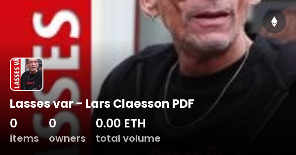 Lasses var - Lars Claesson PDF - Collection | OpenSea Lasses var - Lars Claesson PDF - Collection | OpenSea