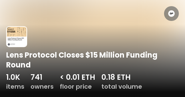 Lens Protocol Closes $15 Million Funding Round - Collection | OpenSea Lens Protocol Closes $15 Million Funding Round - Collection | OpenSea