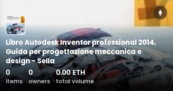 Libro Autodesk Inventor professional 2014. Guida per progettazione ... Libro Autodesk Inventor professional 2014. Guida per progettazione ...