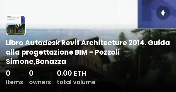 Libro Autodesk Revit Architecture 2014. Guida alla progettazione BIM ... Libro Autodesk Revit Architecture 2014. Guida alla progettazione BIM ...