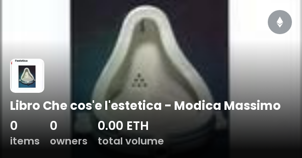 Libro Che cos'e l'estetica - Modica Massimo - Collection | OpenSea Libro Che cos'e l'estetica - Modica Massimo - Collection | OpenSea
