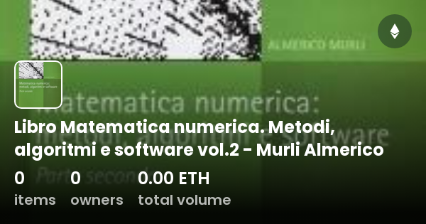 Libro Matematica numerica. Metodi, algoritmi e software vol.2 - Murli ... Libro Matematica numerica. Metodi, algoritmi e software vol.2 - Murli ...