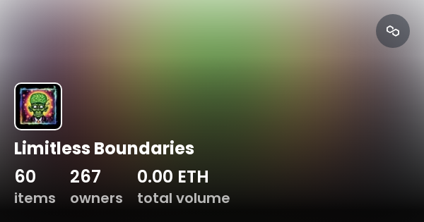 Limitless Boundaries - Collection | OpenSea Limitless Boundaries - Collection | OpenSea