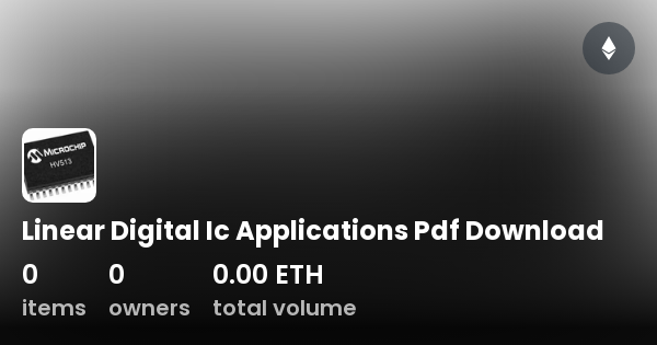 Linear Digital Ic Applications Pdf Download - Collection | OpenSea Linear Digital Ic Applications Pdf Download - Collection | OpenSea