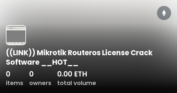 ((LINK)) Mikrotik Routeros License Crack Software __HOT__ - Collection ... ((LINK)) Mikrotik Routeros License Crack Software __HOT__ - Collection ...
