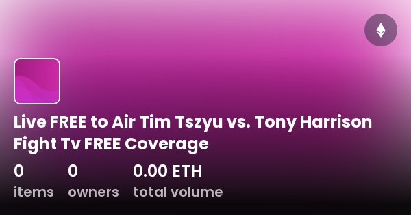 Live FREE to Air Tim Tszyu vs. Tony Harrison Fight Tv FREE Coverage ... Live FREE to Air Tim Tszyu vs. Tony Harrison Fight Tv FREE Coverage ...