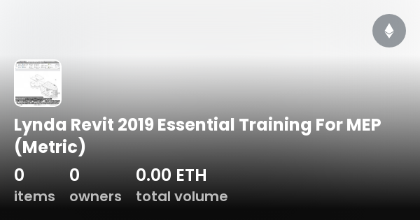 Lynda Revit 2019 Essential Training For MEP (Metric) - Collection | OpenSea Lynda Revit 2019 Essential Training For MEP (Metric) - Collection | OpenSea
