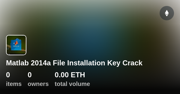 Matlab 2014a File Installation Key Crack - Collection | OpenSea Matlab 2014a File Installation Key Crack - Collection | OpenSea