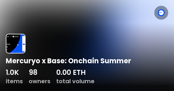 Mercuryo x Base: Onchain Summer - Collection | OpenSea Mercuryo x Base: Onchain Summer - Collection | OpenSea