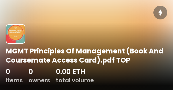 MGMT Principles Of Management (Book And Coursemate Access Card).pdf TOP ... MGMT Principles Of Management (Book And Coursemate Access Card).pdf TOP ...