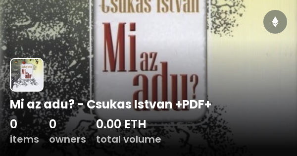 Mi az adu? - Csukas Istvan +PDF+ - Collection | OpenSea Mi az adu? - Csukas Istvan +PDF+ - Collection | OpenSea