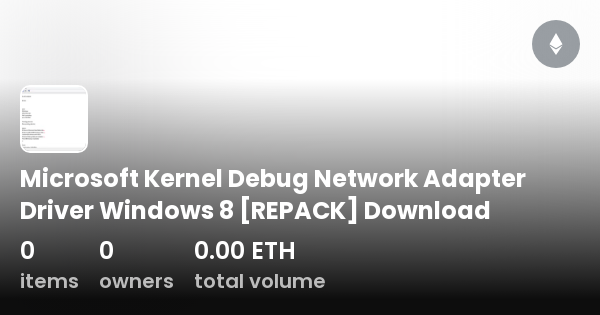 Microsoft Kernel Debug Network Adapter Driver Windows 8 [REPACK ... Microsoft Kernel Debug Network Adapter Driver Windows 8 [REPACK ...